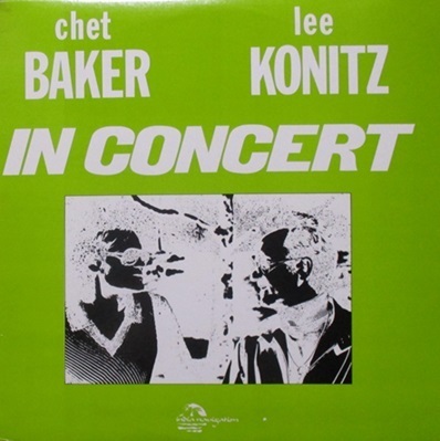 CHET BAKER - LEE KONITZ IN CONCERT: MO' JAZZ PLEASE